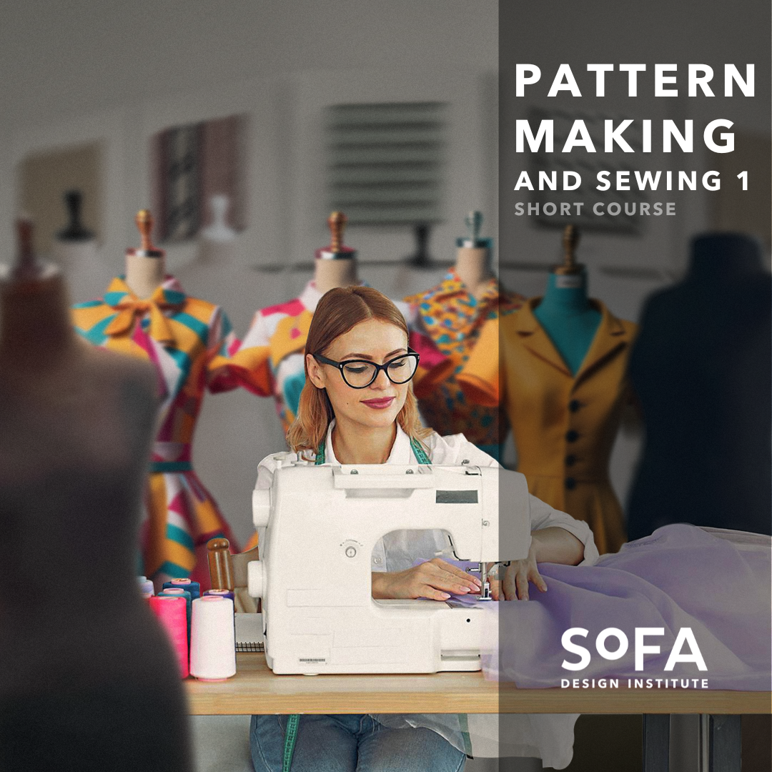 Pattern Making & Sewing 1 (FACE-TO-FACE) – SoFA Online